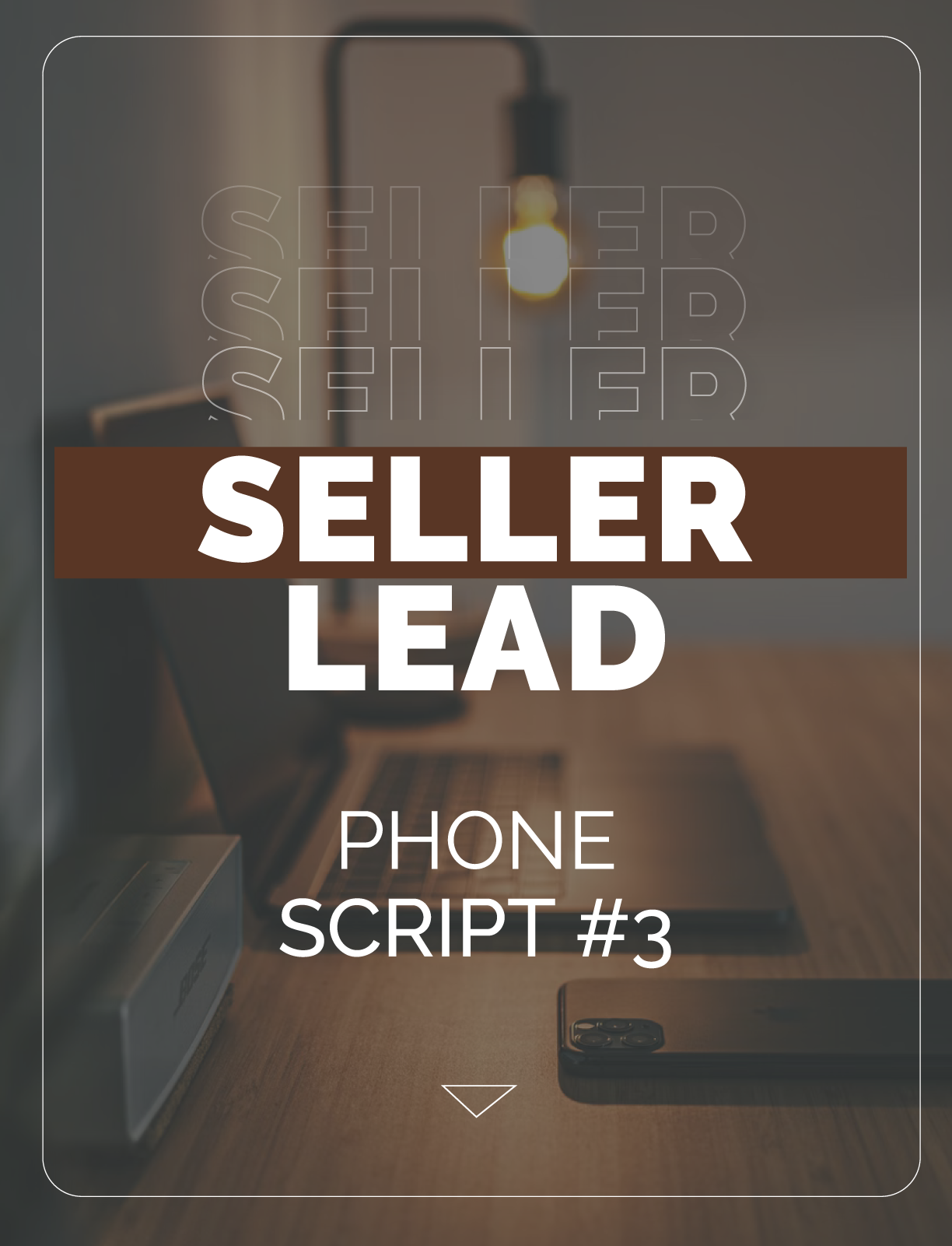 Phone Script : Seller Lead: Main Scripts – Listings-to-Leads
