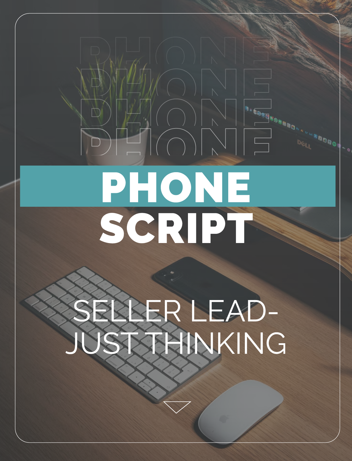 Phone Script : Seller Lead: Main Scripts – Listings-to-Leads