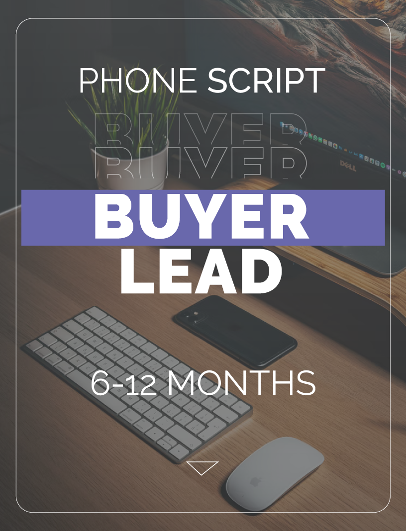 Phone Script : Buyer Lead: Main Scripts – Listings-to-Leads